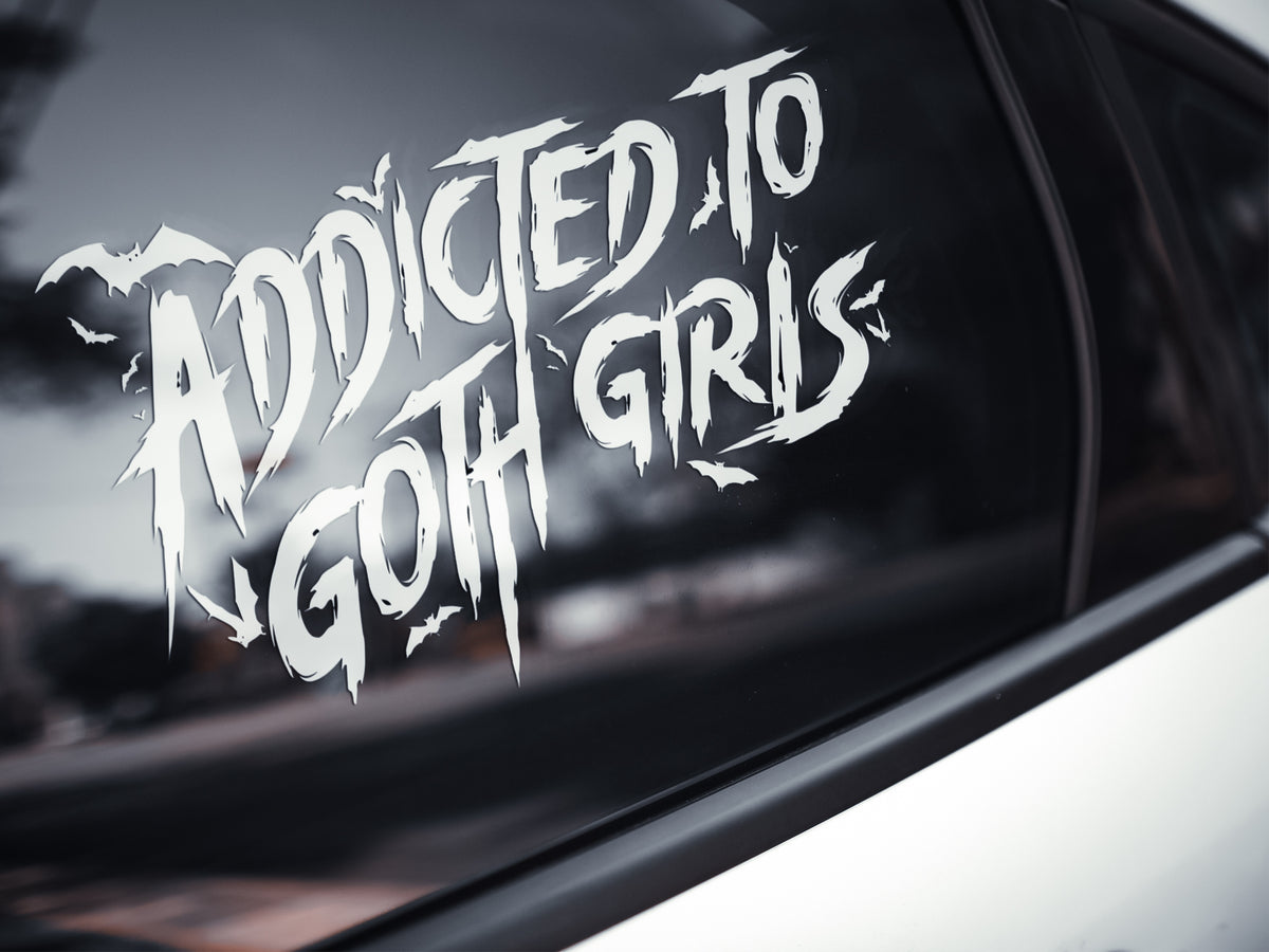 Addicted To Goth Girls Decal – INK POISONING APPAREL